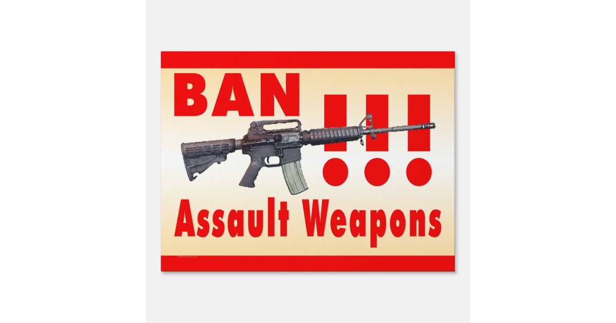 Ban Assault Weapons Yard Sign | Zazzle