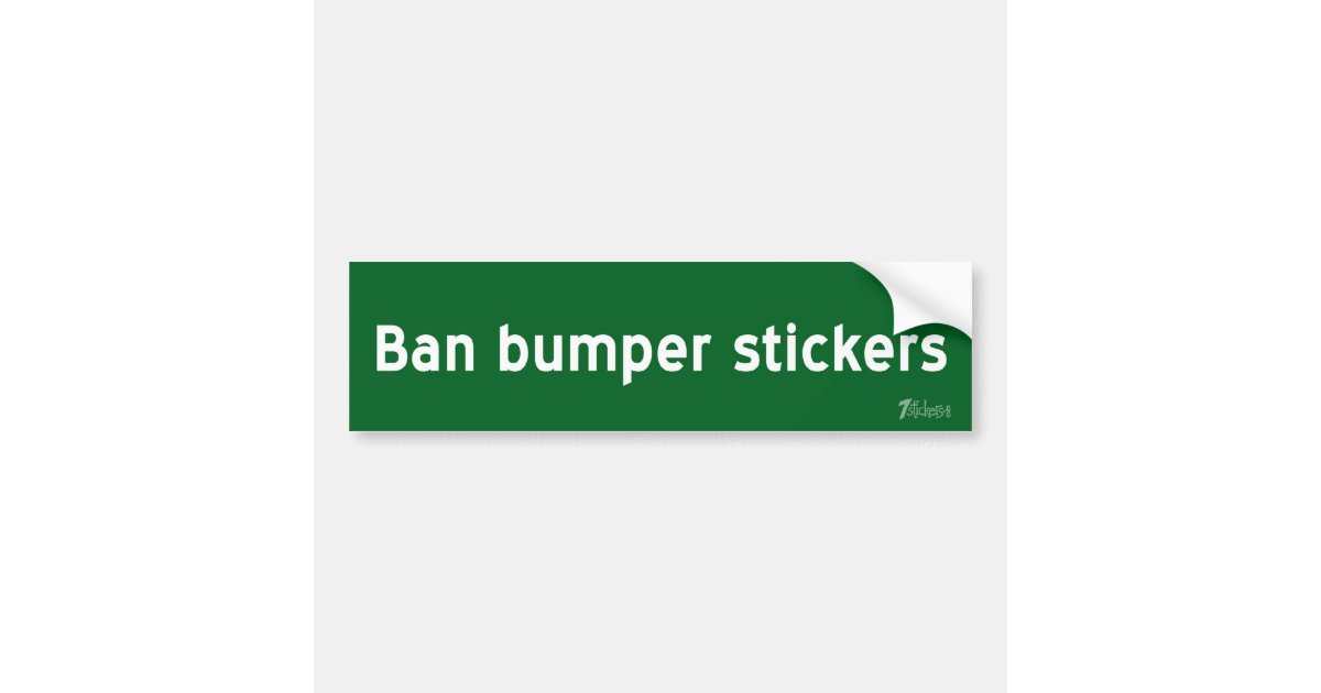 Ban Bumper Stickers | Zazzle