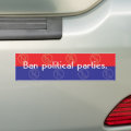 Ban Political Parties Bumper Sticker | Zazzle