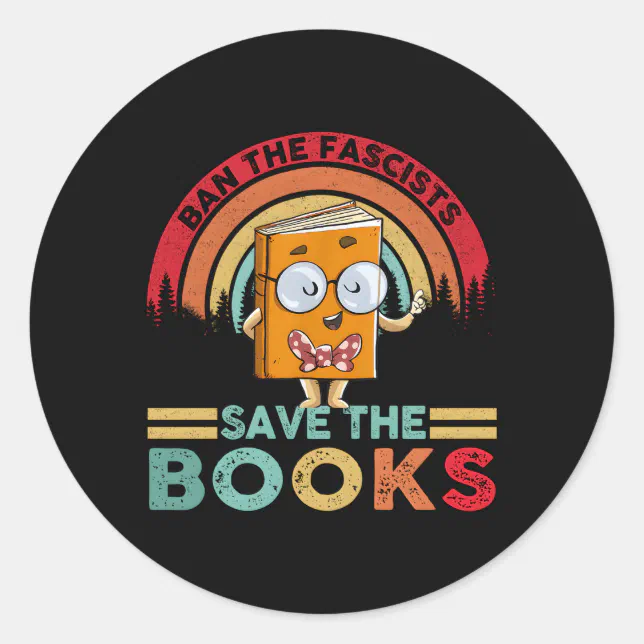 Ban The Fascists Save The Books Book Bookaholic Classic Round Sticker ...
