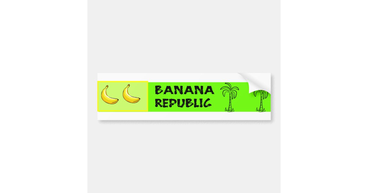 Banana Republic Bumper Sticker | Zazzle