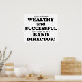 Band Director Wealthy & Successful Poster | Zazzle