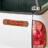 Bandage with It's Not My Fault Bumper Sticker | Zazzle