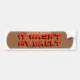 Bandage with It's Not My Fault Bumper Sticker | Zazzle