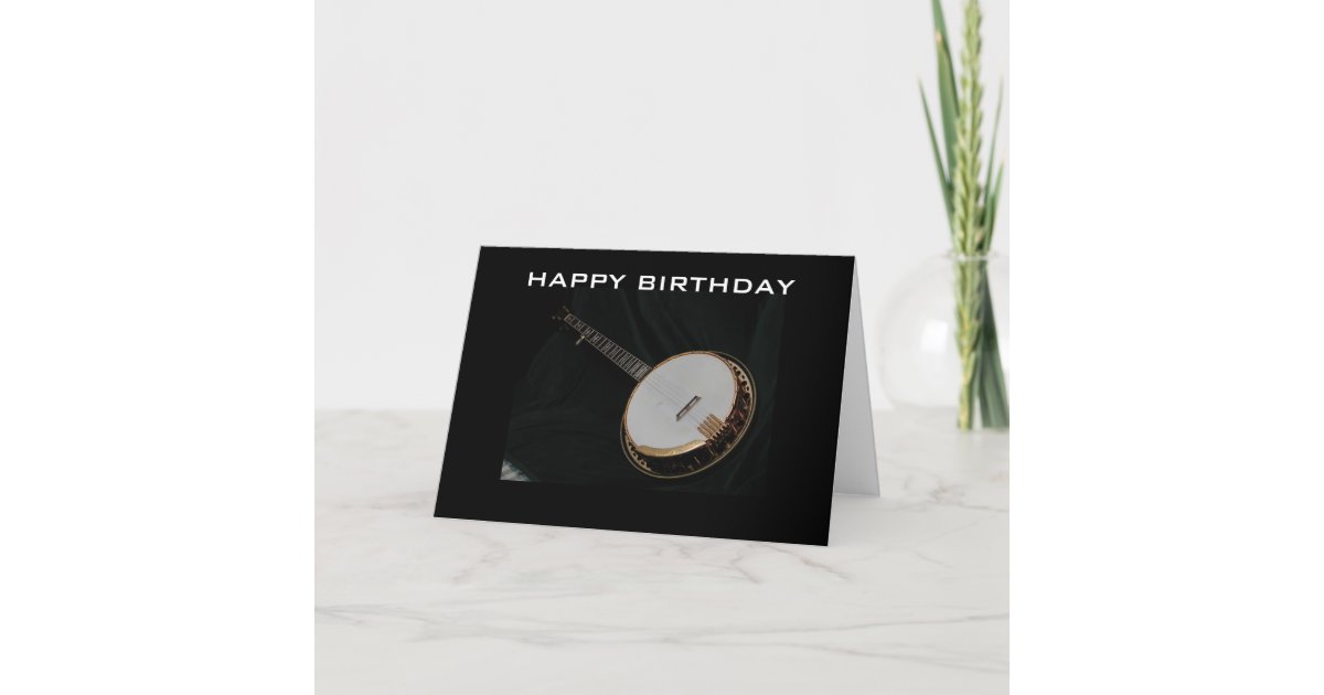 BANJO PICKER'S BIRTHDAY GREETING CARD | Zazzle