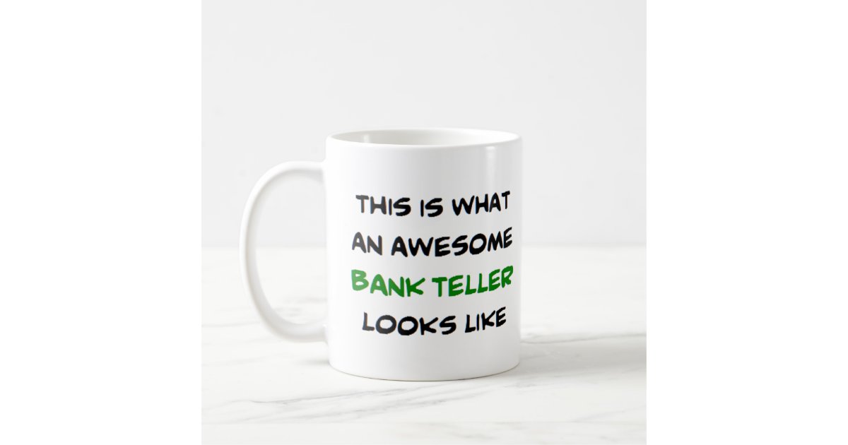 bank teller, awesome coffee mug | Zazzle