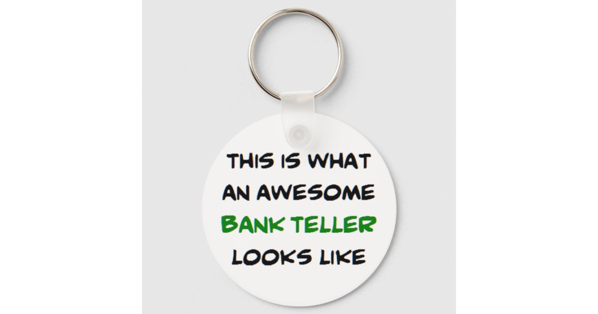 bank teller, awesome keychain | Zazzle