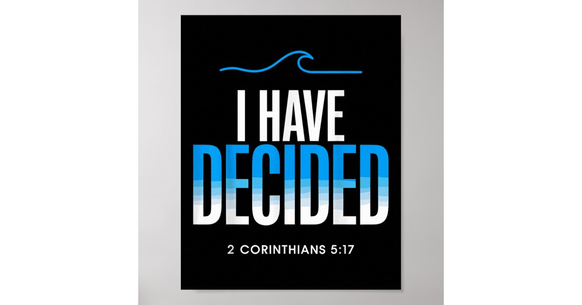 Baptism I Have Decided Baptized Poster | Zazzle