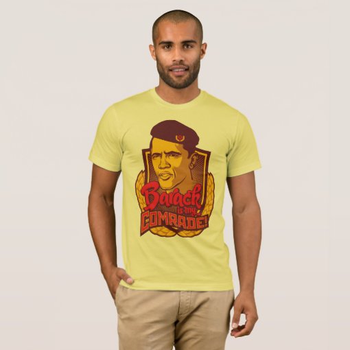 Barack Is My Comrade Shirt | Zazzle