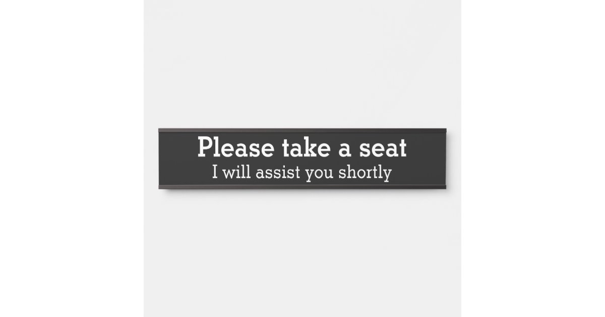 Basic, Simple and Plain "Please take a seat" Door Sign | Zazzle
