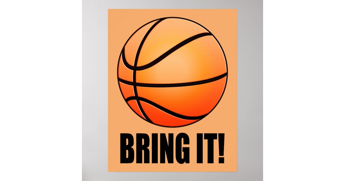 Basketball: Bring It! Poster | Zazzle
