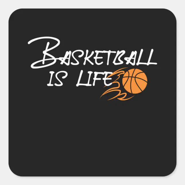 Basketball is life square sticker | Zazzle