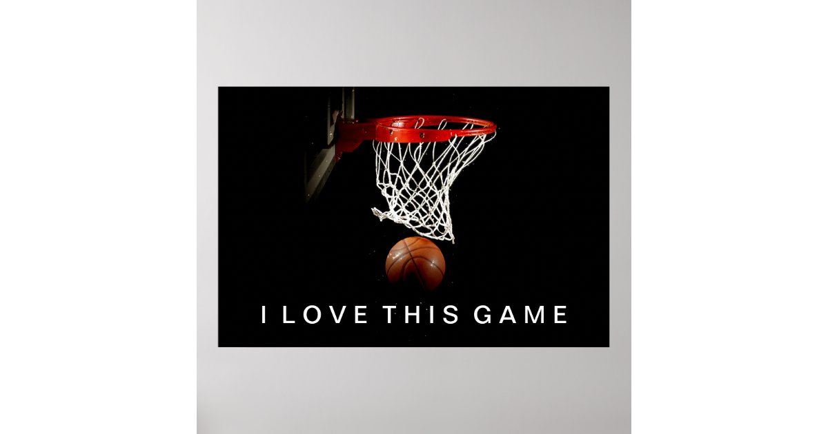 Basketball Poster I Love This Game | Zazzle