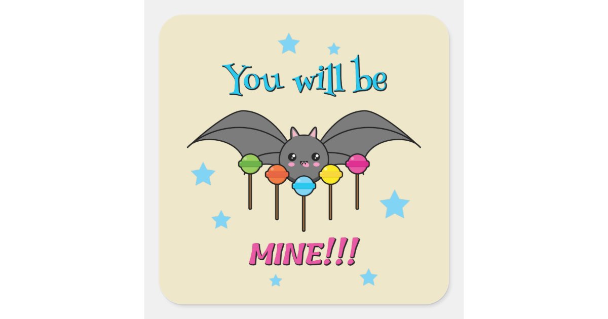 Bat Craving Lollipops - You Will Be Mine Square Sticker | Zazzle
