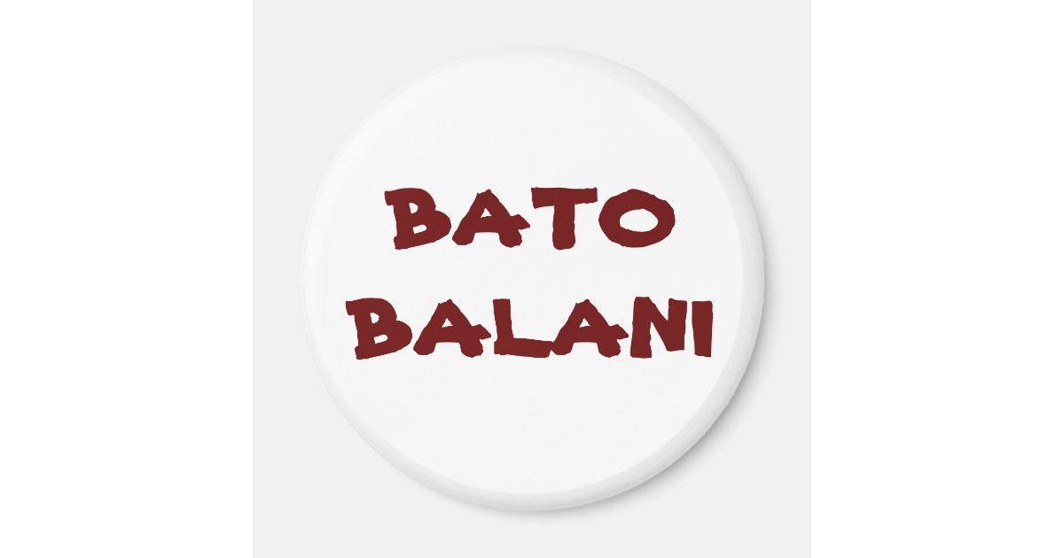 BATO BALANI MAGNET | Zazzle