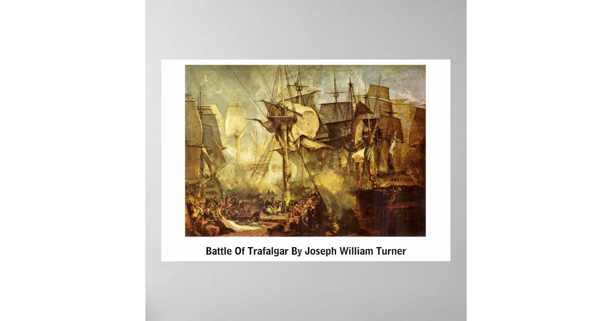 Battle Of Trafalgar By Joseph William Turner Poster | Zazzle