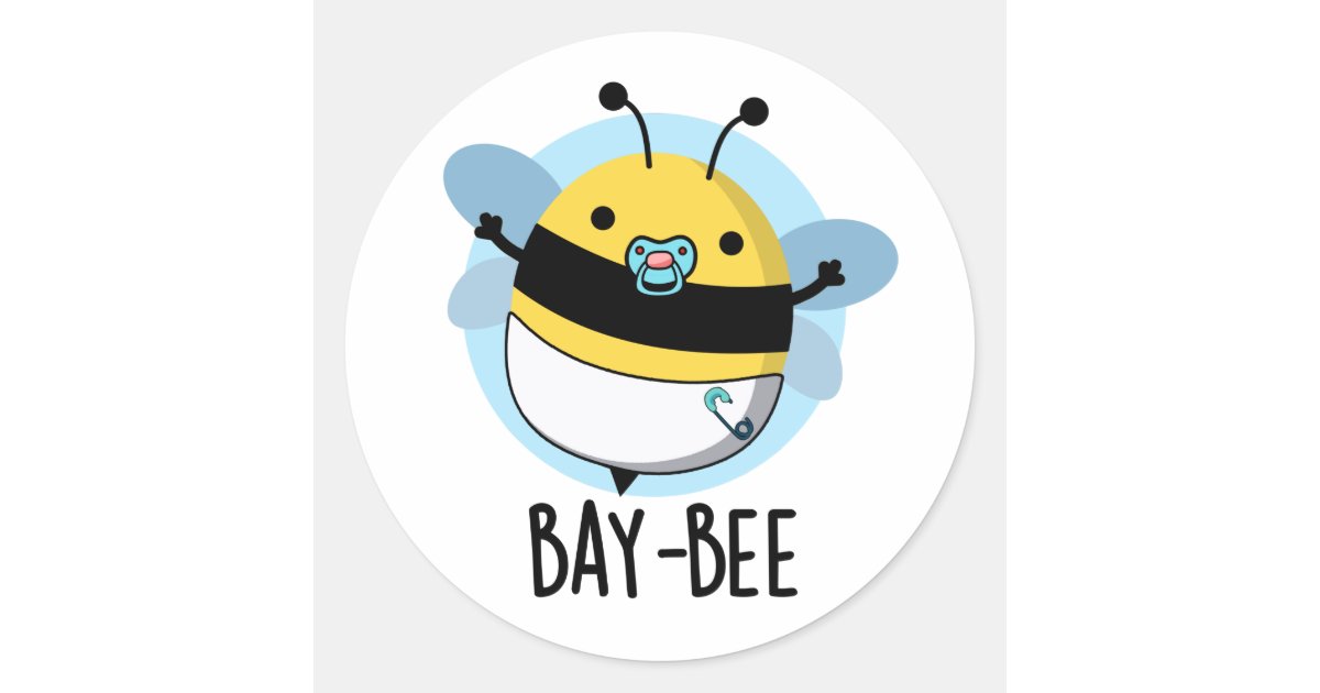 Bay-bee Funny Baby Bee Pun Classic Round Sticker | Zazzle