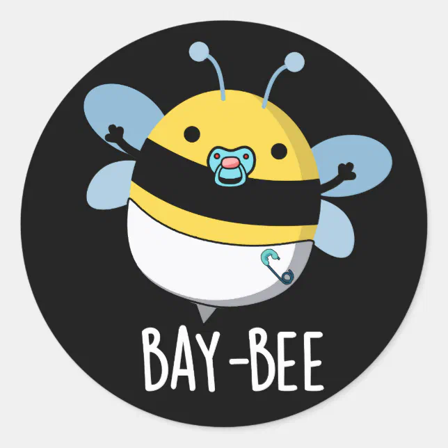 Bay-bee Funny Baby Bee Pun Dark BG Classic Round Sticker | Zazzle