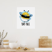 Bay-bee Funny Baby Bee Pun Poster | Zazzle