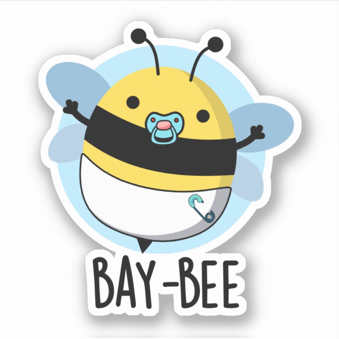 Bay-bee Funny Baby Bee Pun Sticker | Zazzle