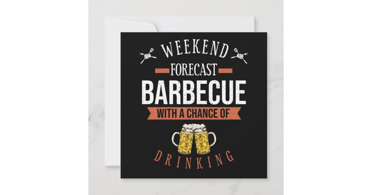 Bbq Weekend Forecast Bbq With A Chance Of Drinking Invitation | Zazzle