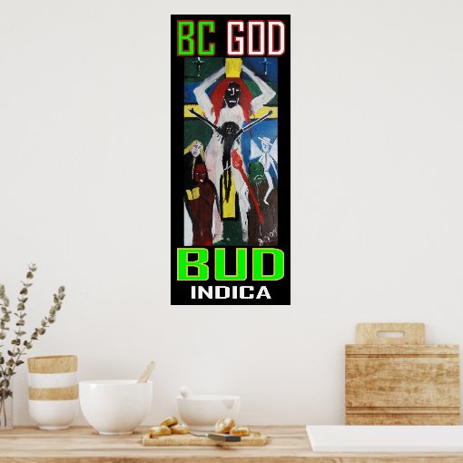 BC GOD BUD INDICA POSTER | Zazzle