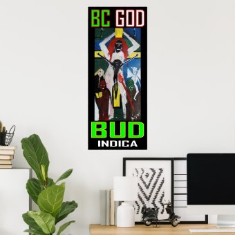 BC GOD BUD INDICA POSTER | Zazzle