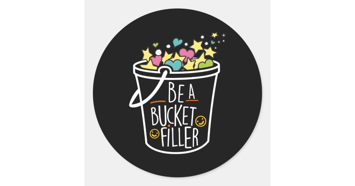 Be A Bucket Filler Guidance Counselor Classic Round Sticker | Zazzle