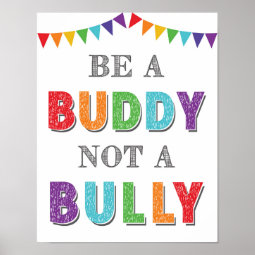 Be A Buddy Not A Bully Classroom Anti Bully Poster | Zazzle