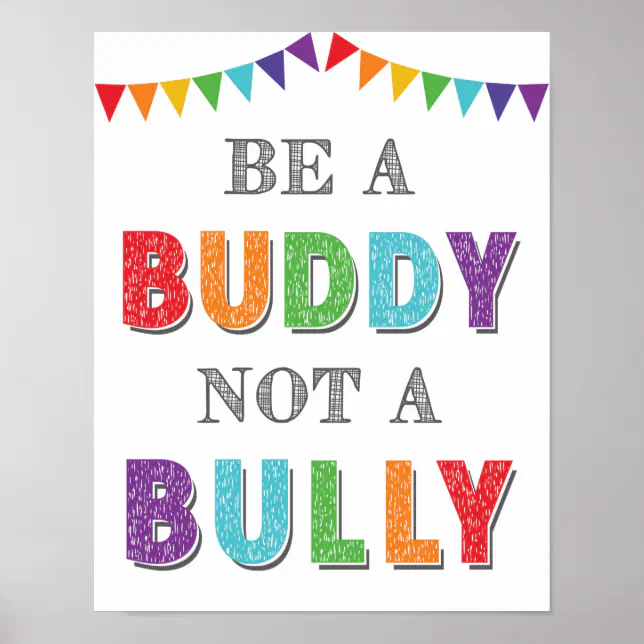 Be A Buddy Not A Bully Classroom Anti Bully Poster | Zazzle