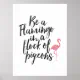 Be A Flamingo - Inspirational Poster | Zazzle