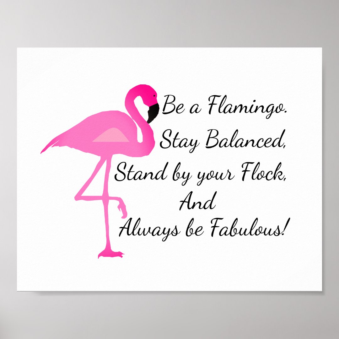 Be a Flamingo Poster | Zazzle