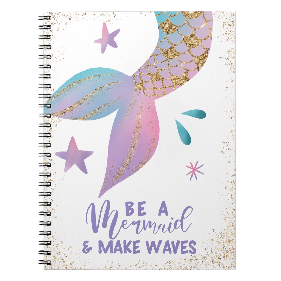 Be A Mermaid and Make Waves Girls Notebook | Zazzle