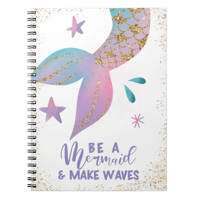 Be A Mermaid and Make Waves Girls Notebook | Zazzle