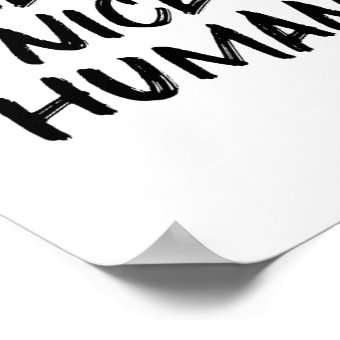 Be a Nice Human Typography Kindness Quote Poster | Zazzle