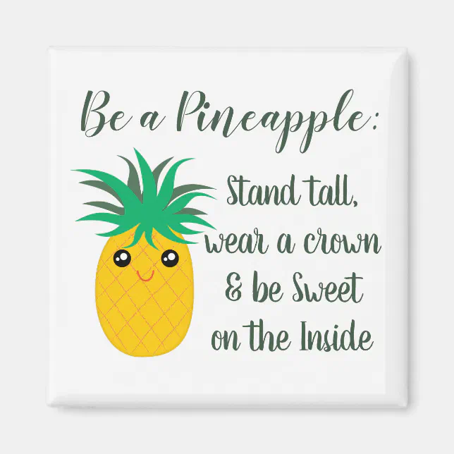 Be A Pineapple Inspirational Motivational Quote Magnet | Zazzle
