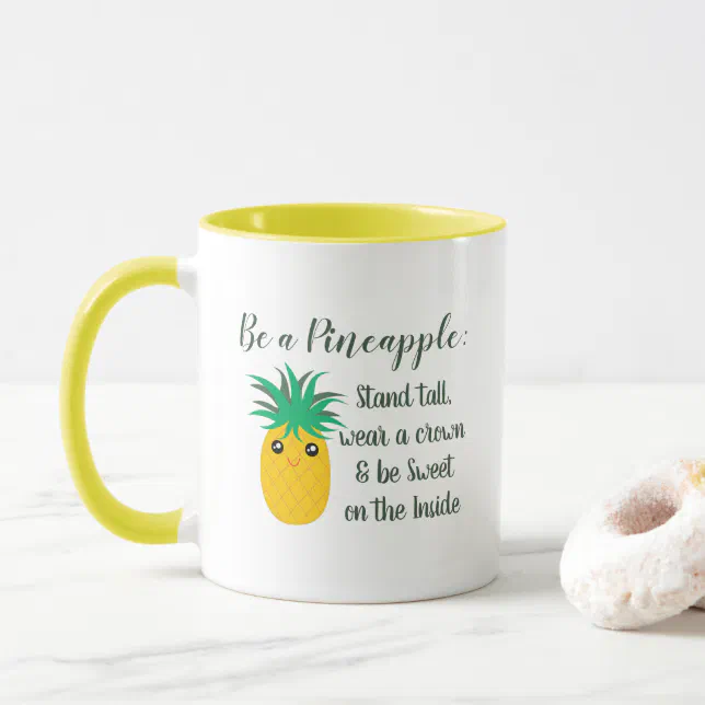 Be A Pineapple Inspirational Motivational Quote Mug | Zazzle