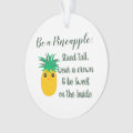 Be A Pineapple Inspirational Motivational Quote Ornament | Zazzle