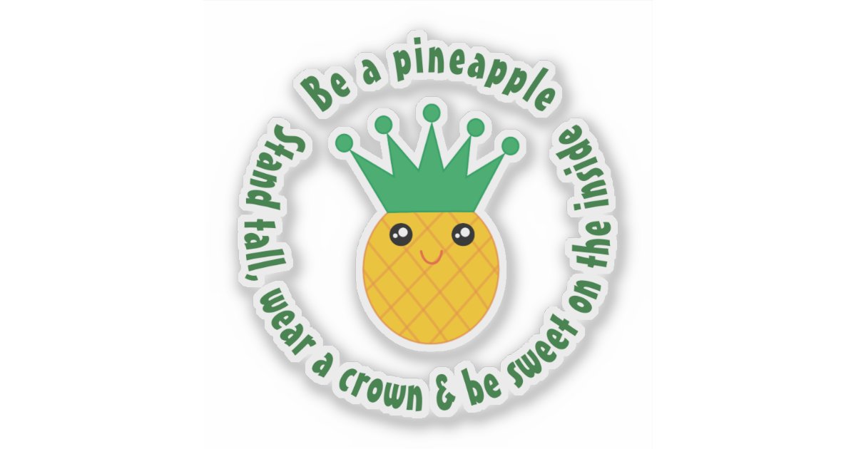 Be A Pineapple Inspirational Motivational Quote Sticker | Zazzle