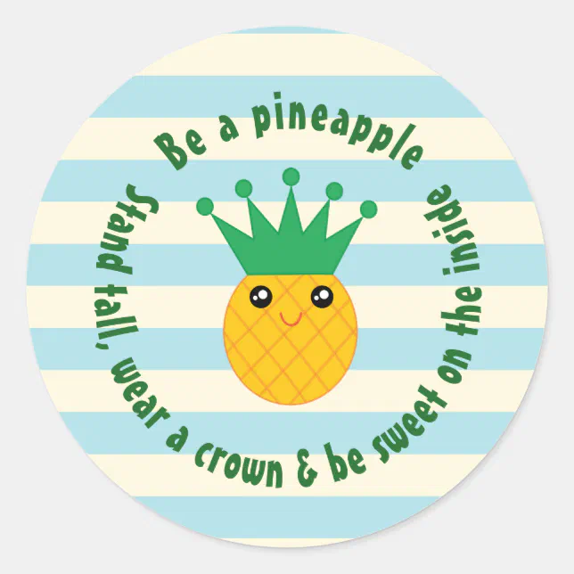 Be A Pineapple Inspirational Quote Classic Round Sticker | Zazzle