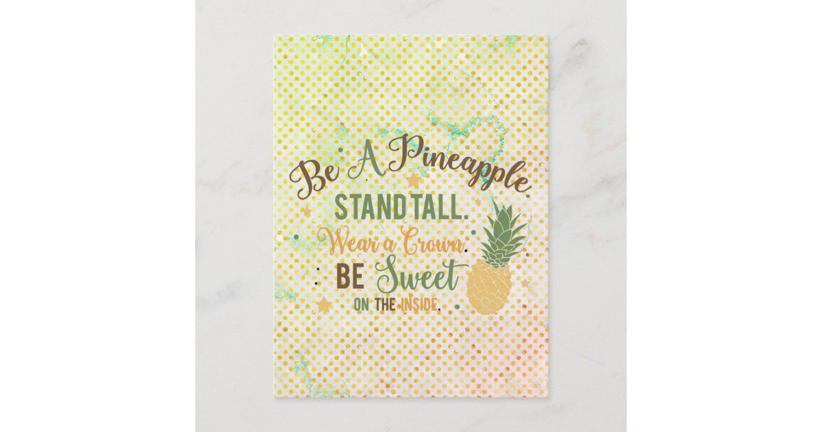 Be A Pineapple Inspirational Quote Postcard | Zazzle
