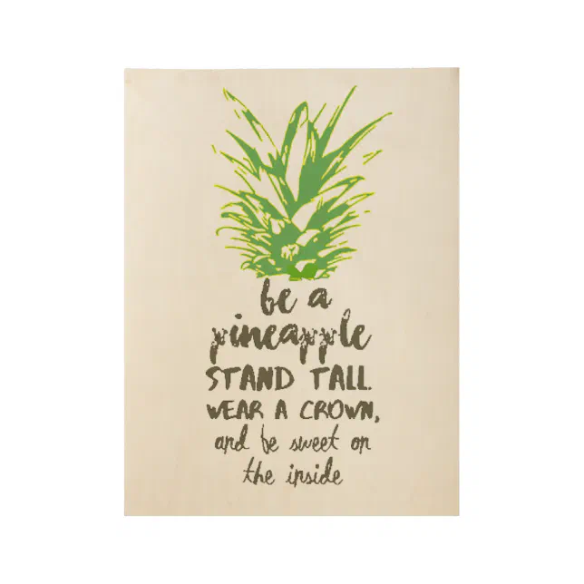 Be A Pineapple Inspirational Quote Typography Wood Poster | Zazzle