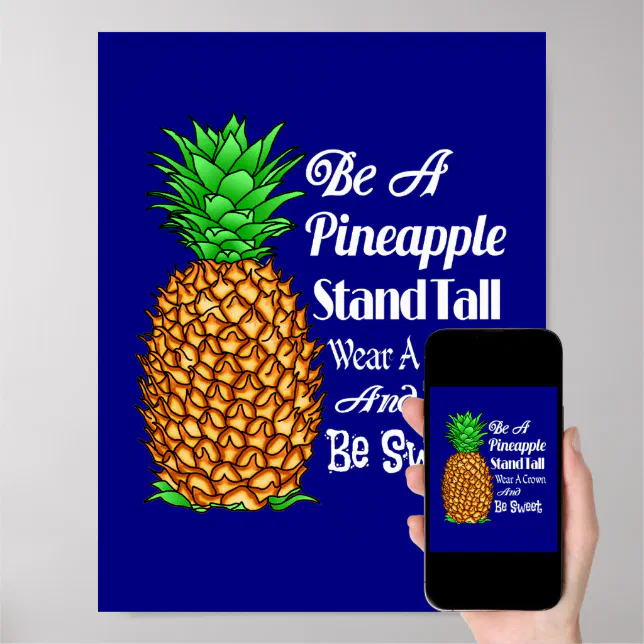 Be a Pineapple Stand Tall Wear a Crown Be Sweet Poster | Zazzle