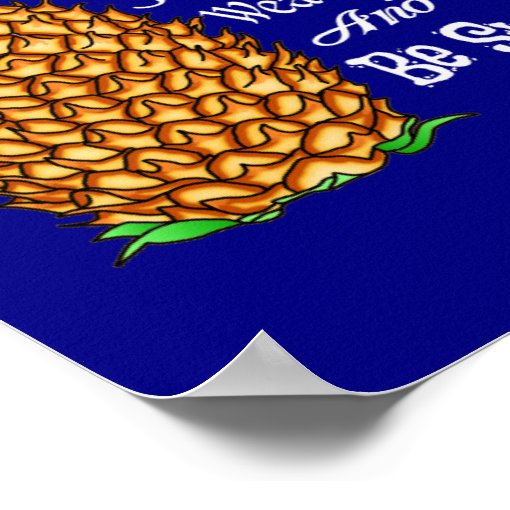 Be a Pineapple Stand Tall Wear a Crown Be Sweet Poster | Zazzle