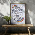 Be a Rainbow in Someone Else's Cloud Inspirational Poster | Zazzle