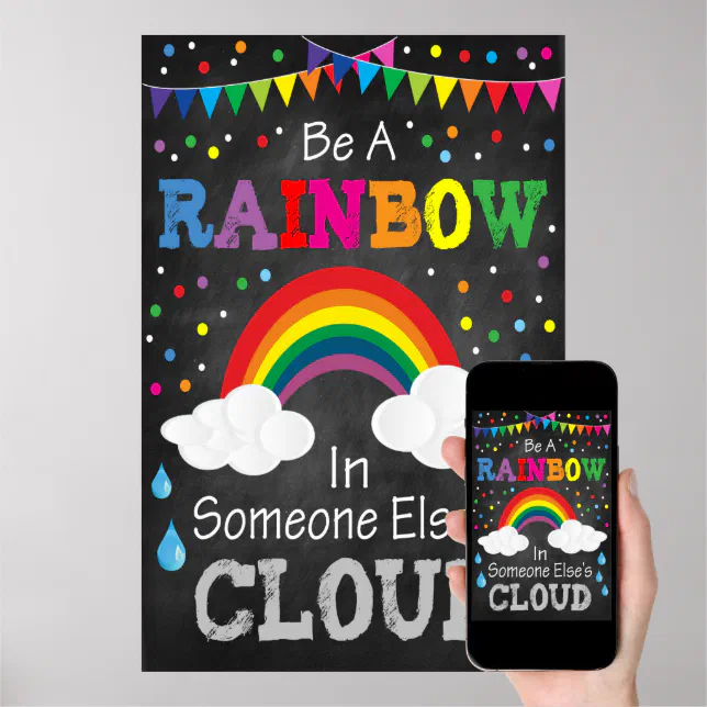 Be a Rainbow in Someone Else's Cloud Poster | Zazzle