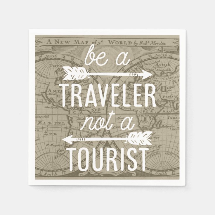 Be a Traveler Not a Tourist Map Typography Quote Paper Napkins | Zazzle