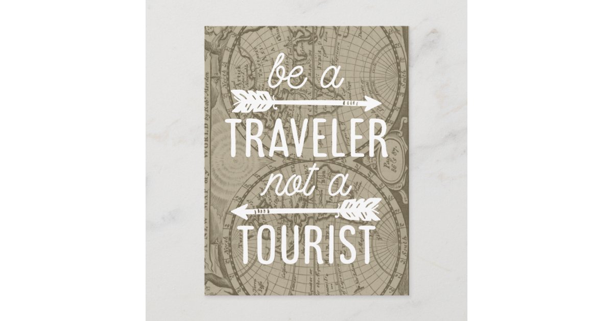 Be a Traveler Not a Tourist Map Typography Quote Postcard | Zazzle