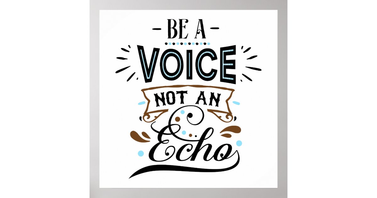 Be A Voice Inspirational Poster | Zazzle