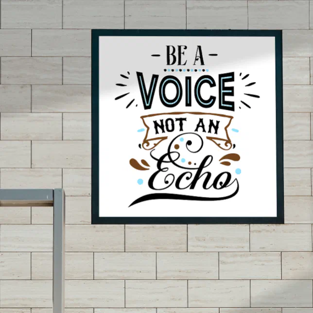 Be A Voice Inspirational Poster | Zazzle